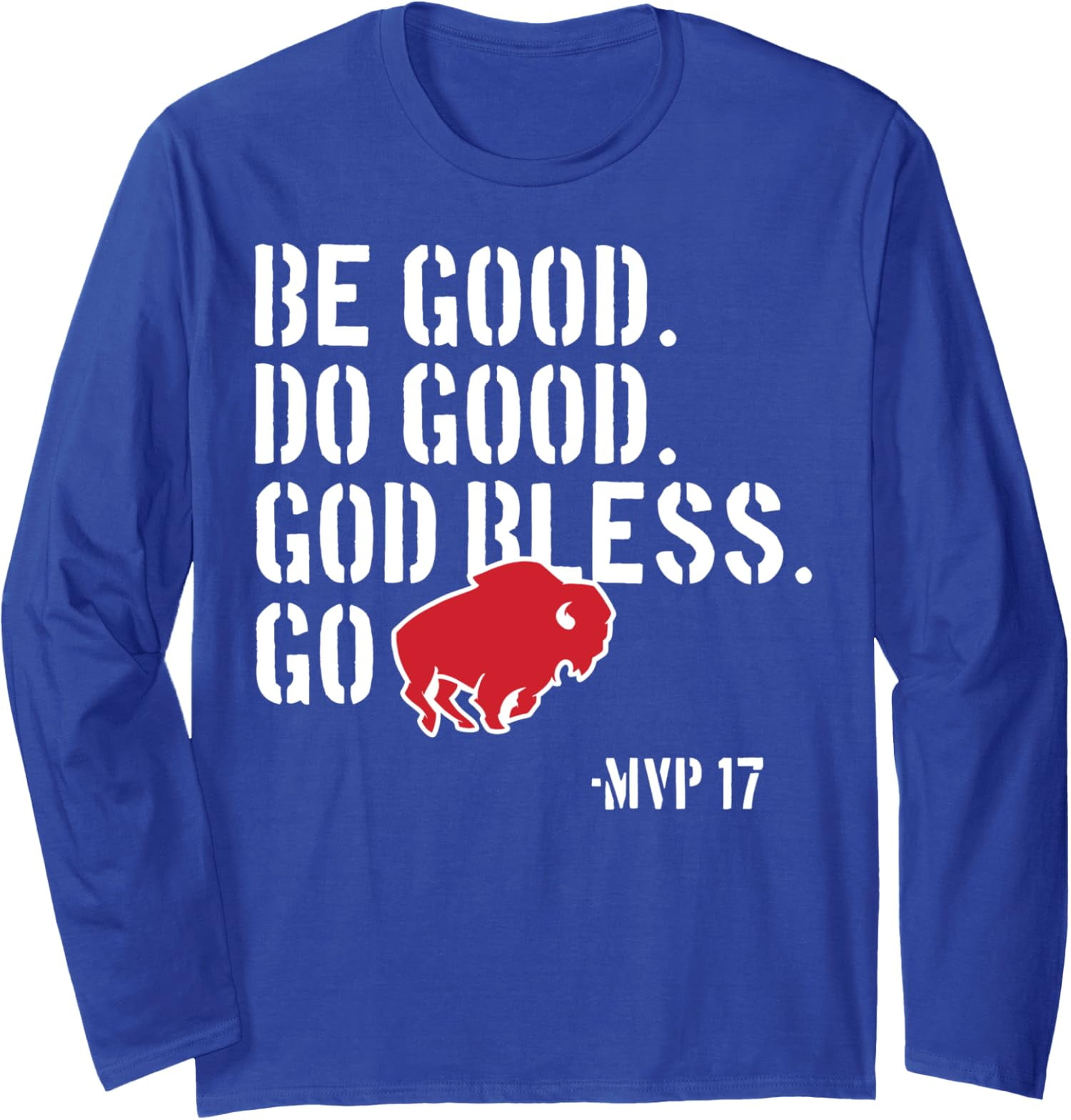 Be Good Do Good God Bless And Go Bills - Allen Inspired Tribute Design for Football Fans MVP 17 ...