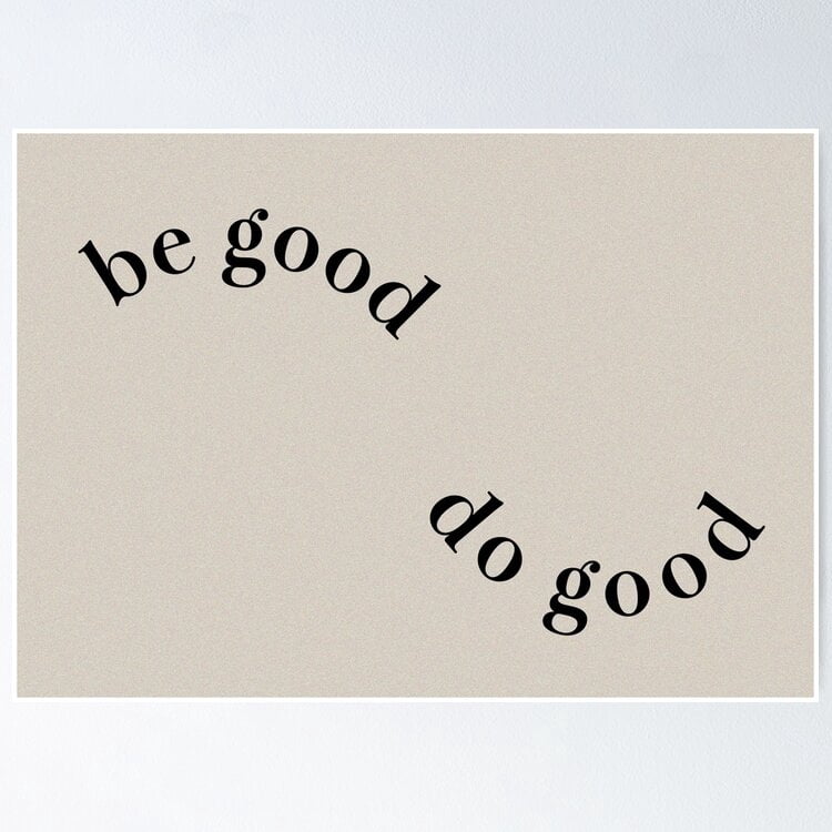 Be Good Do Good Poster- Unframed Poster | Wall Art | Perfect For Home ...