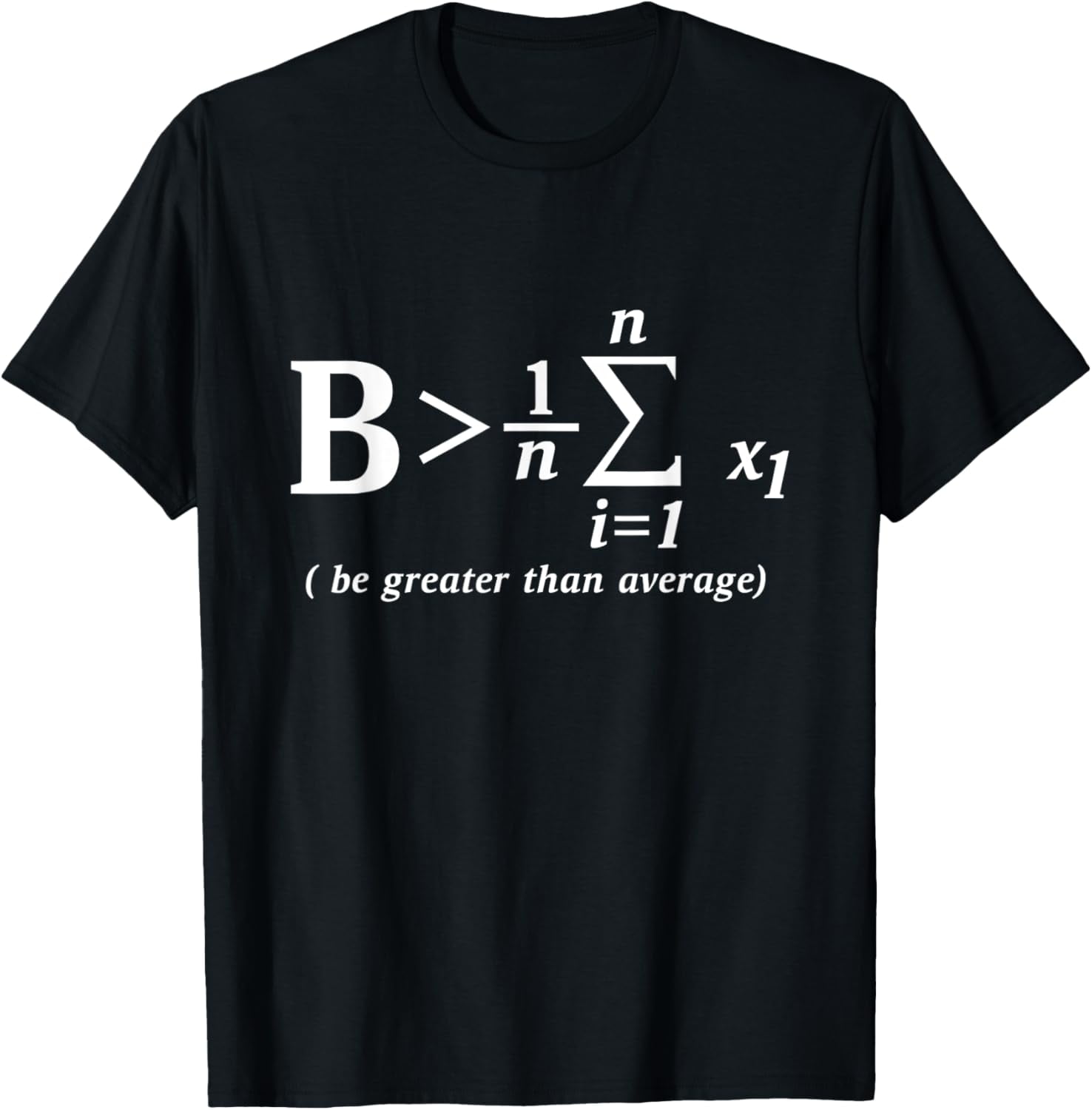 Be Greater Than Average, Funny Math Jokes Math Funny Creative Graphic T ...