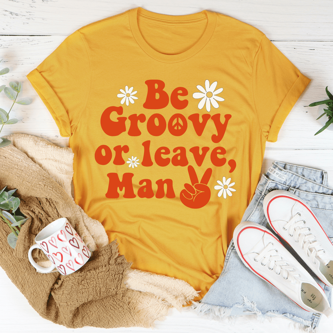 Be Groovy Or Leave Man Tee Mustard S Peachy Sunday T-Shirt - Walmart.com