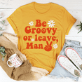 Be Groovy Or Leave Man Tee Mustard S Peachy Sunday T-Shirt - Walmart.com