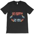 Be Happy Be Bright Be You Funny Inspirational Quote Graphic H22797 T ...