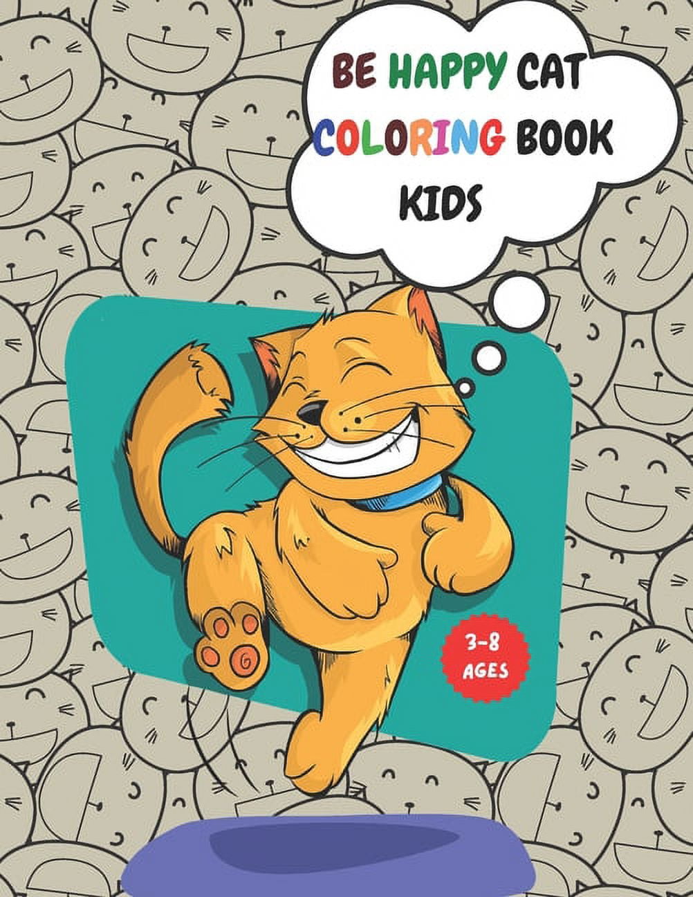 Be Happy Cat Coloring Book Kids: 100 Pages, Coloring Book Dazzling ...