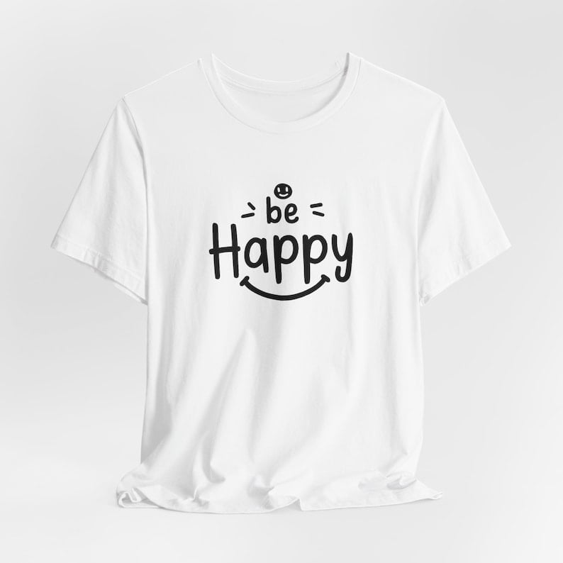 Be Happy Handwritten T-shirt – Inspirational Positive Vibes Tee ...