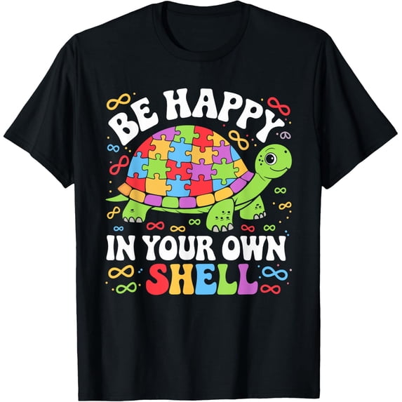 Be Happy In Your Own Shell Turtle Autism Awareness Day T-Shirt Unisex ...