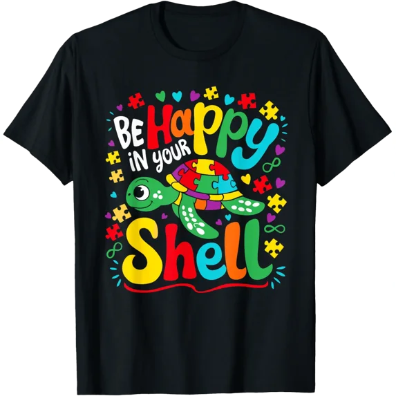 Be Happy In Your Own Shell Turtle Autism Awareness Day T-Shirt Unisex ...