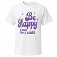 Be Happy It Drives People Crazy Graphic T-Shirt, Unisex Classic Fit Tee ...