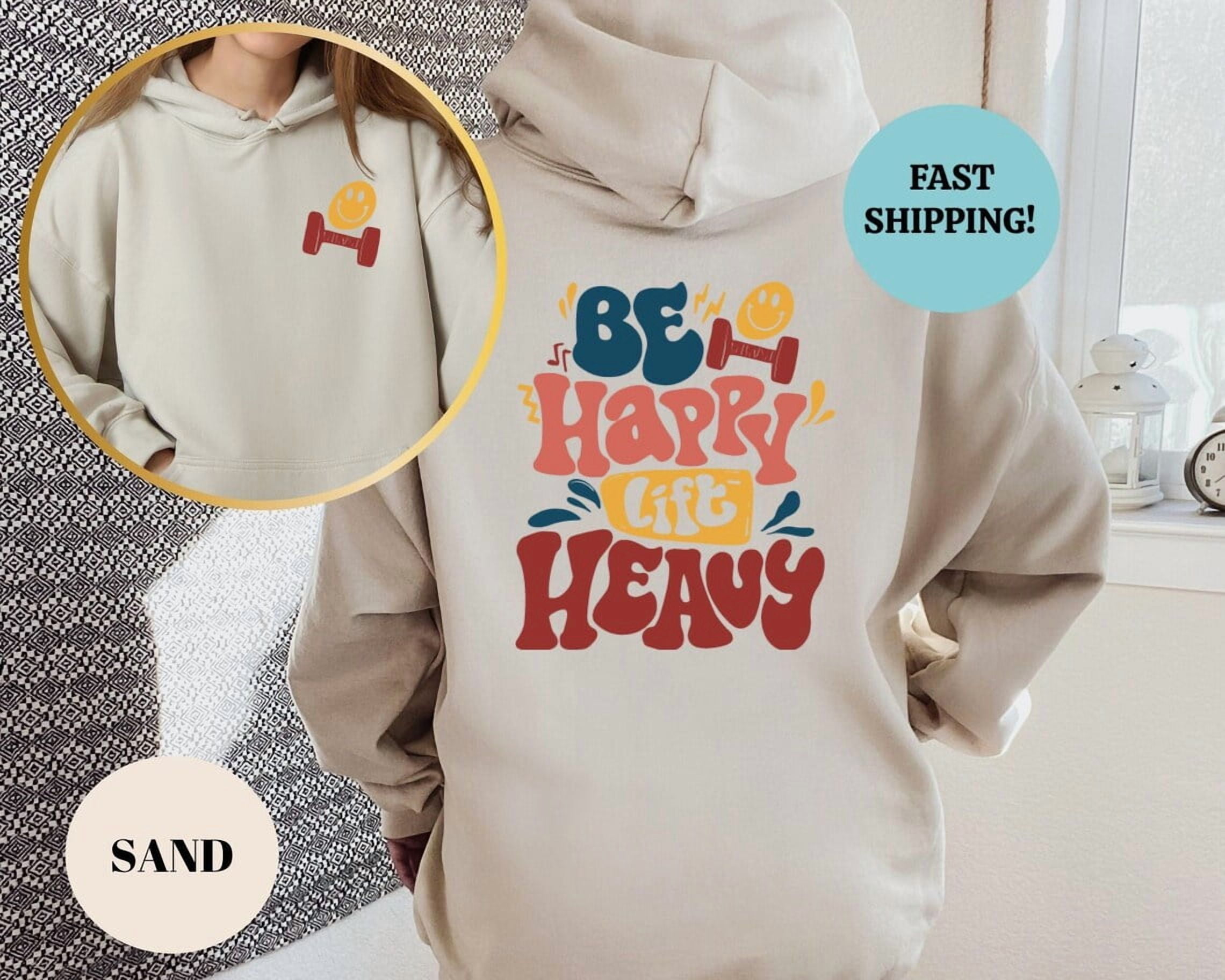 Be Happy Lift Heavy Sweatshirt, Fall Workout Apparel, Gym Lover ...