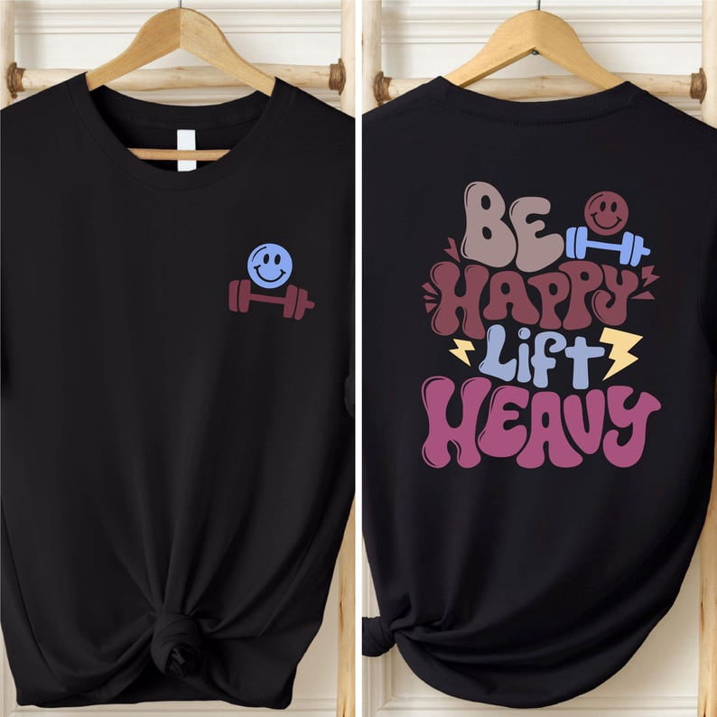 Be Happy Lift Heavy Tee, Gym Gifts, Funny Workout, Muscle Mommy Shirt ...
