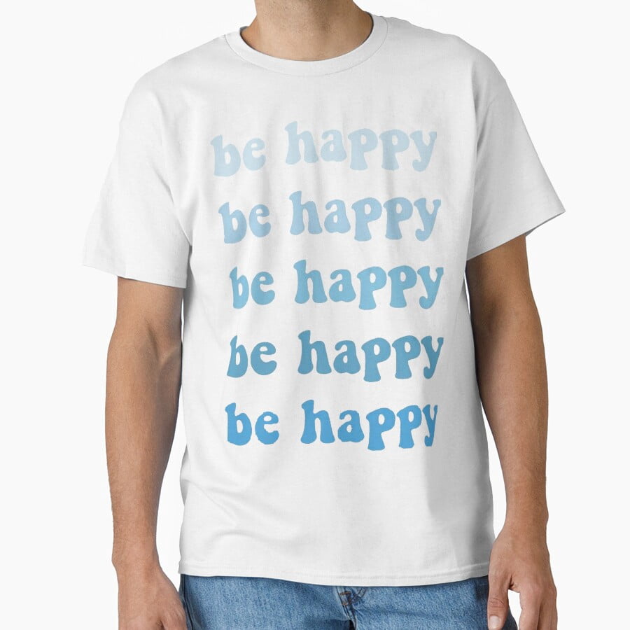Be Happy Preppy Text Blue Shirt, Casual Graphic Tee, Everyday Short ...