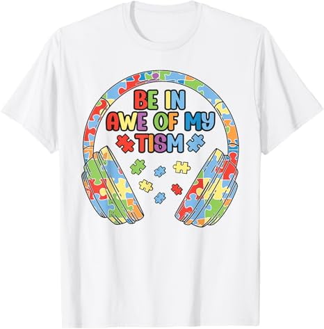 Be In Awe Of My 'Tism Funny Saying Autism Autistic Meme T-Shirt ...
