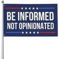 Be Informed Not Opinionated Flag 3x5 Flags with 2 Grommets for House ...