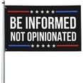 Be Informed Not Opinionated Flag 3x5 Flags with 2 Grommets for House ...