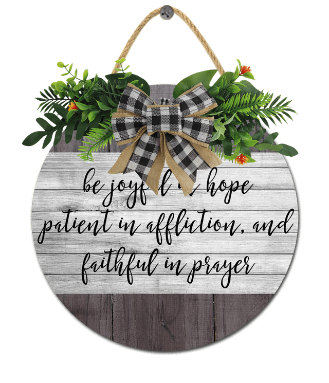 Be Joyful in Hope,Patient in Affliction,and Faithful in Prayer Sign for ...