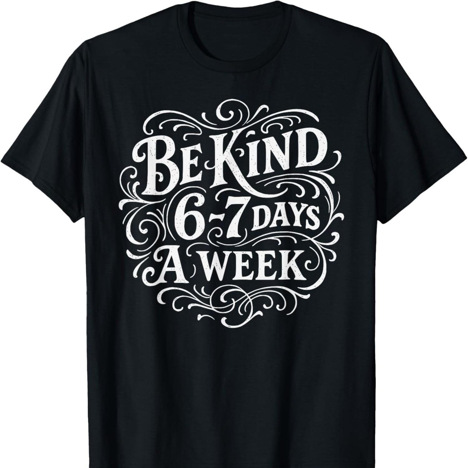 Be Kind 6-7 Da A Week Design Funnix Seven Meme Vintage T-S1Hirt ...