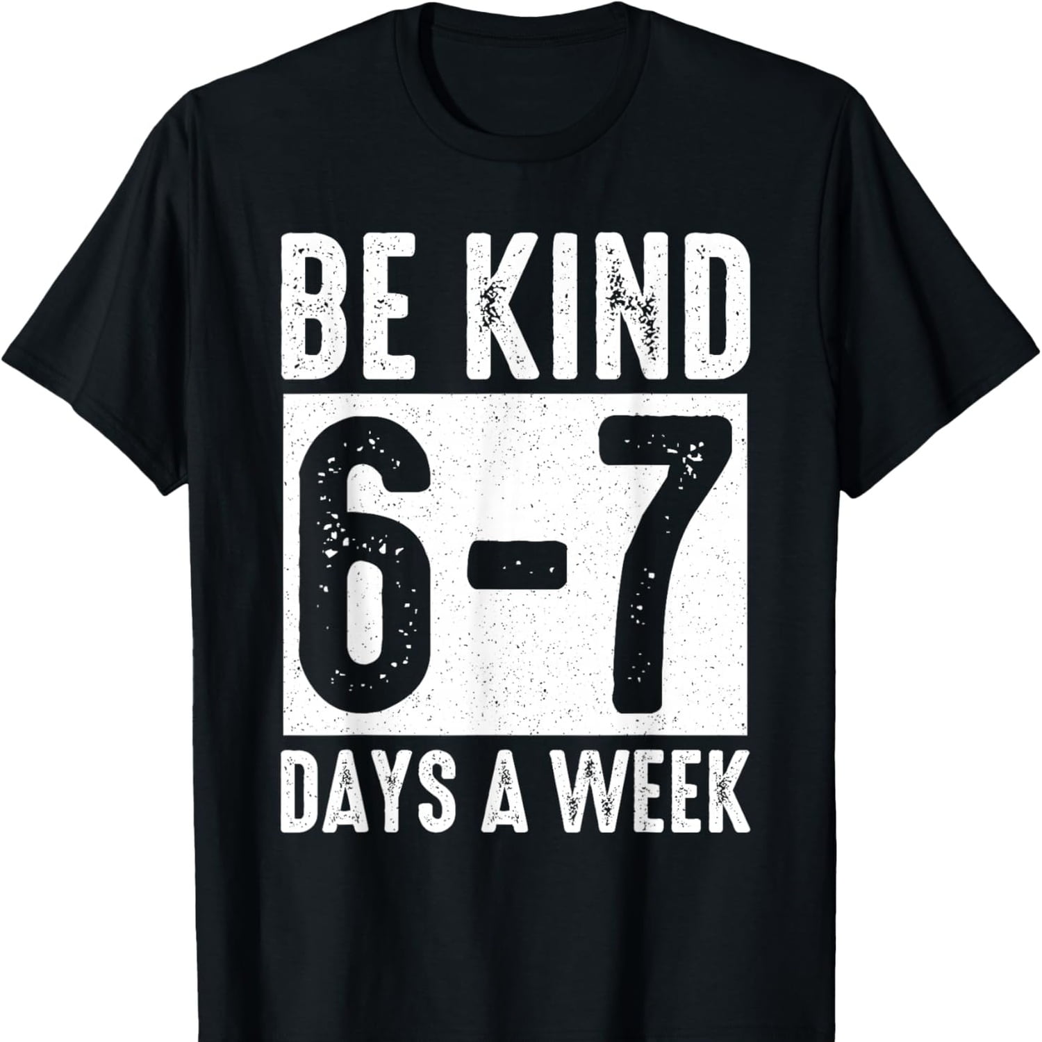 Be Kind 6-7 Da A Week Funnix Seven Vintage T-S1Hirt - Walmart.com