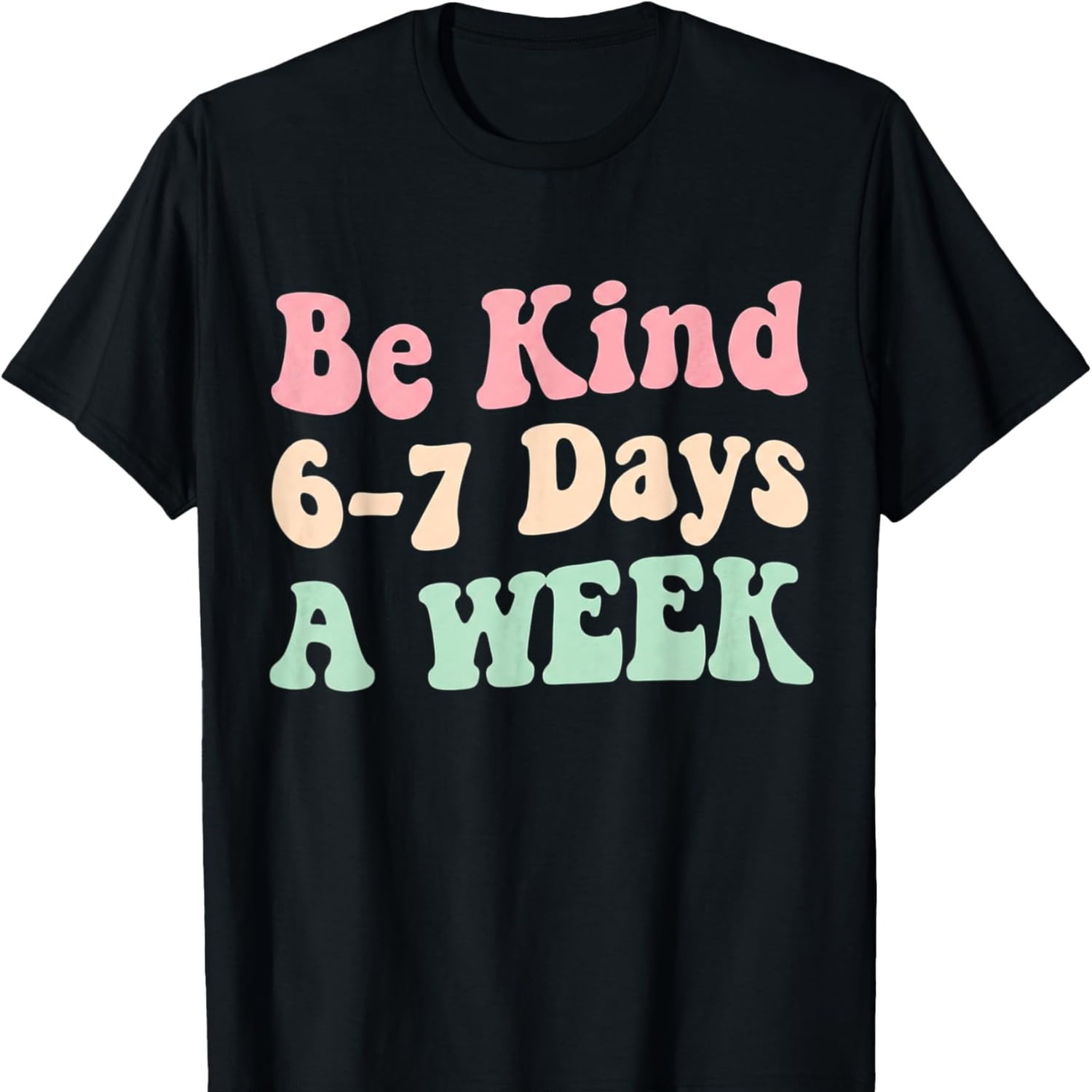 Be Kind 6-7 Da A Week Gen Alpha 67 Funnix Seven Meme T-S1Hirt - Walmart.com