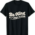 Be Kind 6-7 Da A Week Six Seven 6 7 Meme R Vintage T-S1Hirt - Walmart.com