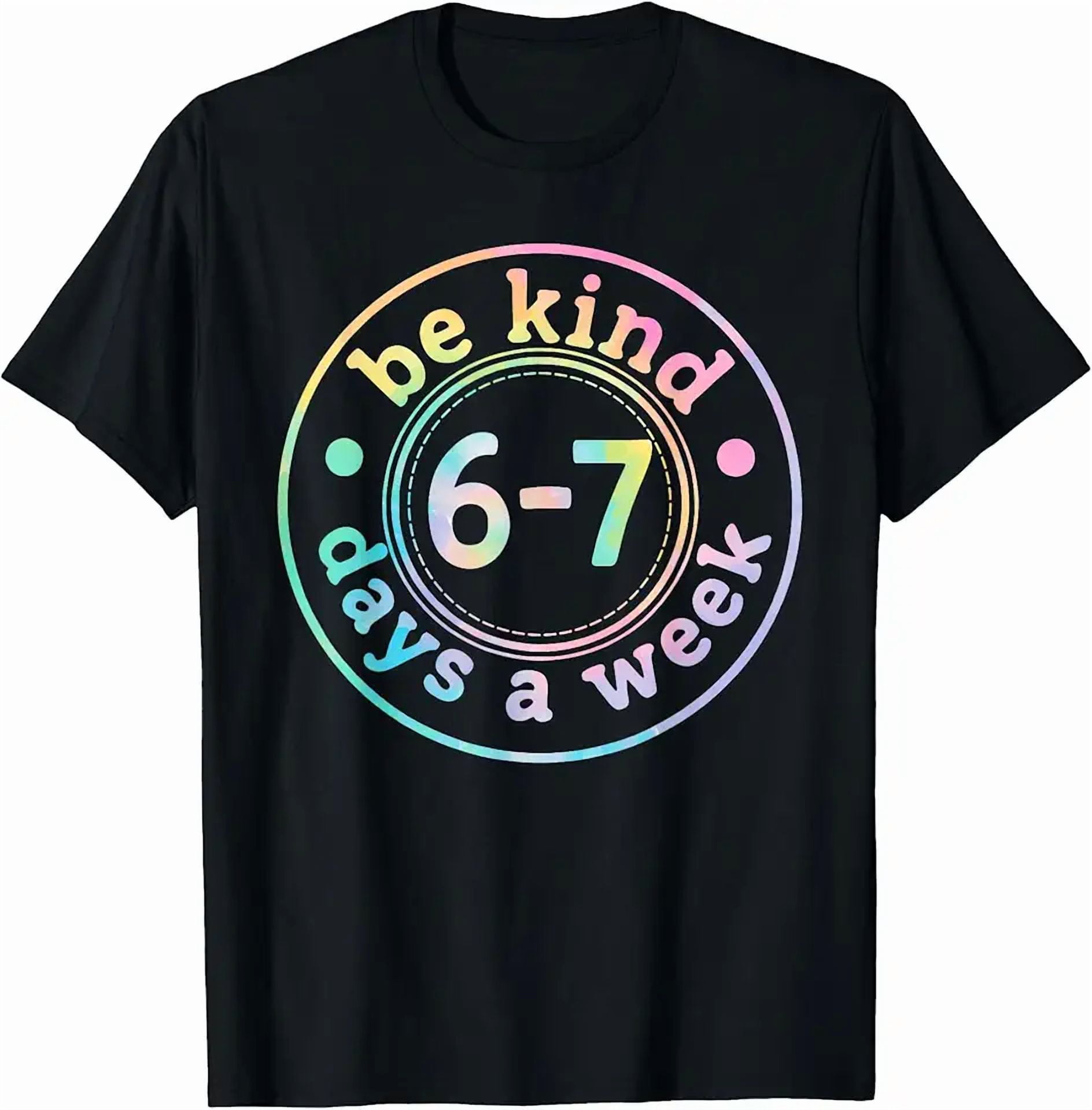 Be Kind 6-7 Days A Week Six Seven 67 Meme Teacher Kids T-Shirt ...