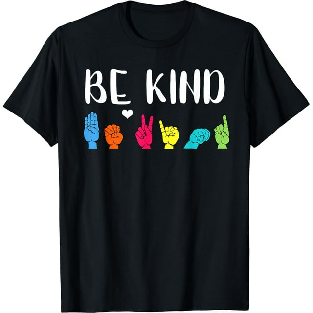 Be Kind ASL American Sign Language Cute Kindness T-Shirt - Walmart.com