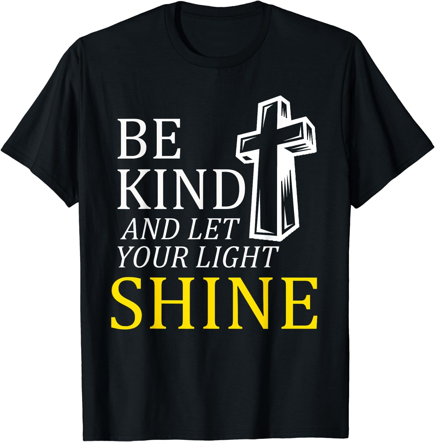 Be Kind And Let Your Light Shine Christian Jesus Inspiration T-Shirt ...