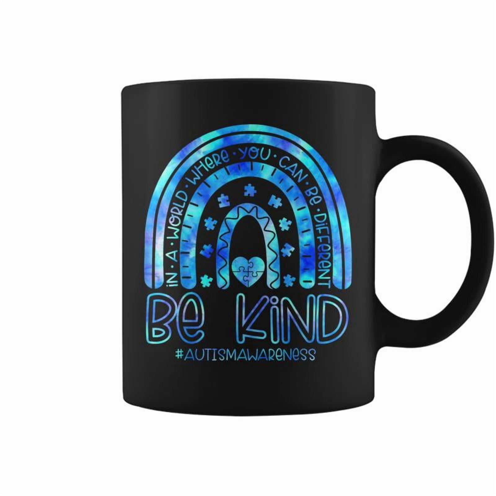 Be Kind Autism Awareness Tie Dye Rainbow Choose Kindness Coffee Mugs ...