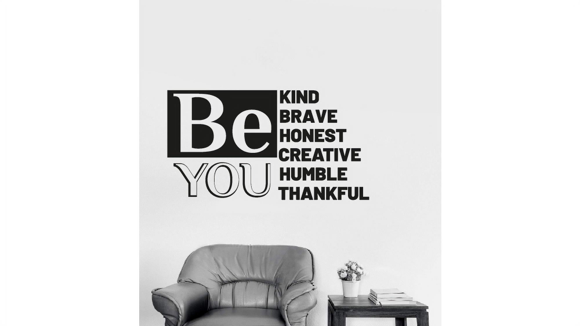 Be Kind Brave Honest Creative Humble Thankful Be You - Life Motivation ...