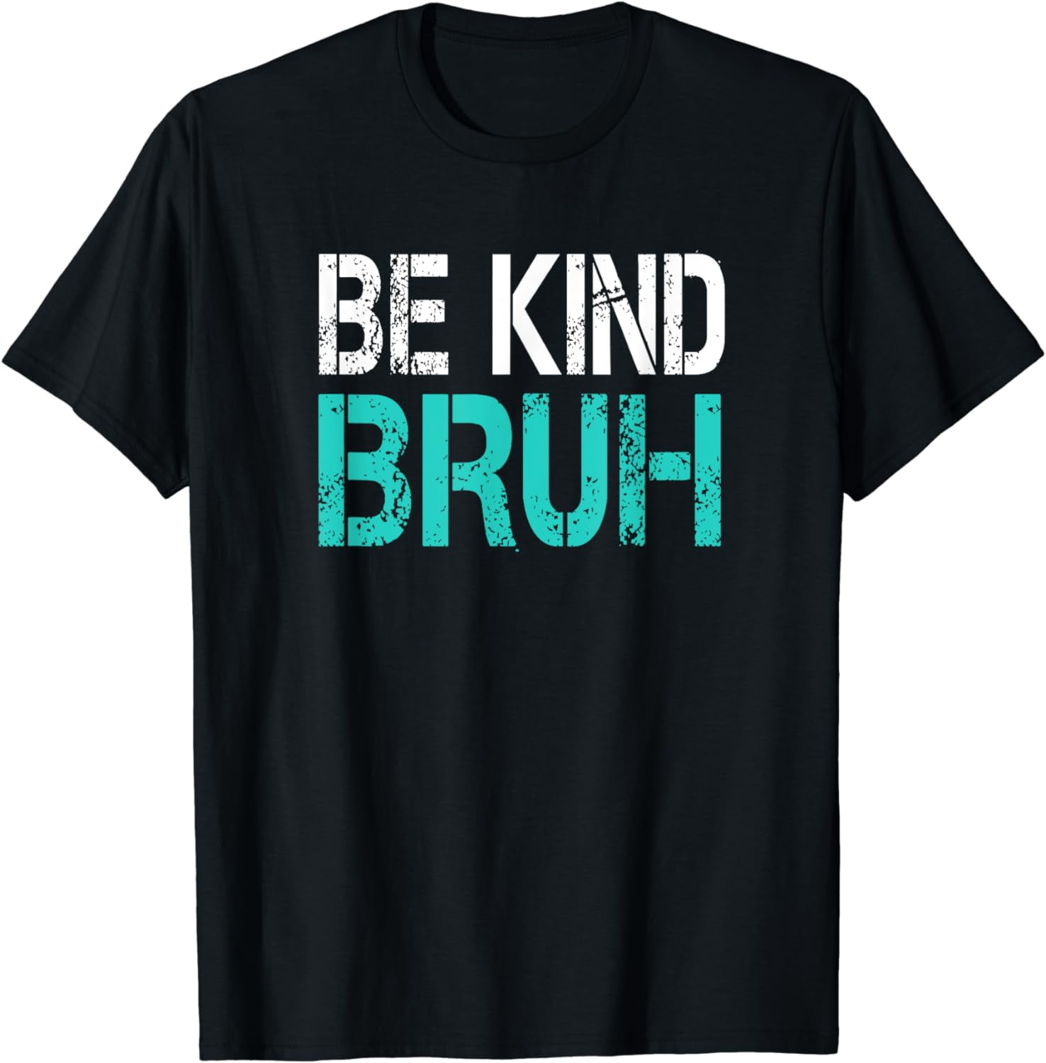 Be Kind Bruh Anti Bullying Kindness Week Unity Meme Saying T-Shirt ...