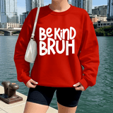 Be Kind Bruh Bullying Kindness Week Unity Day Art Sweatshirt, for Men ...