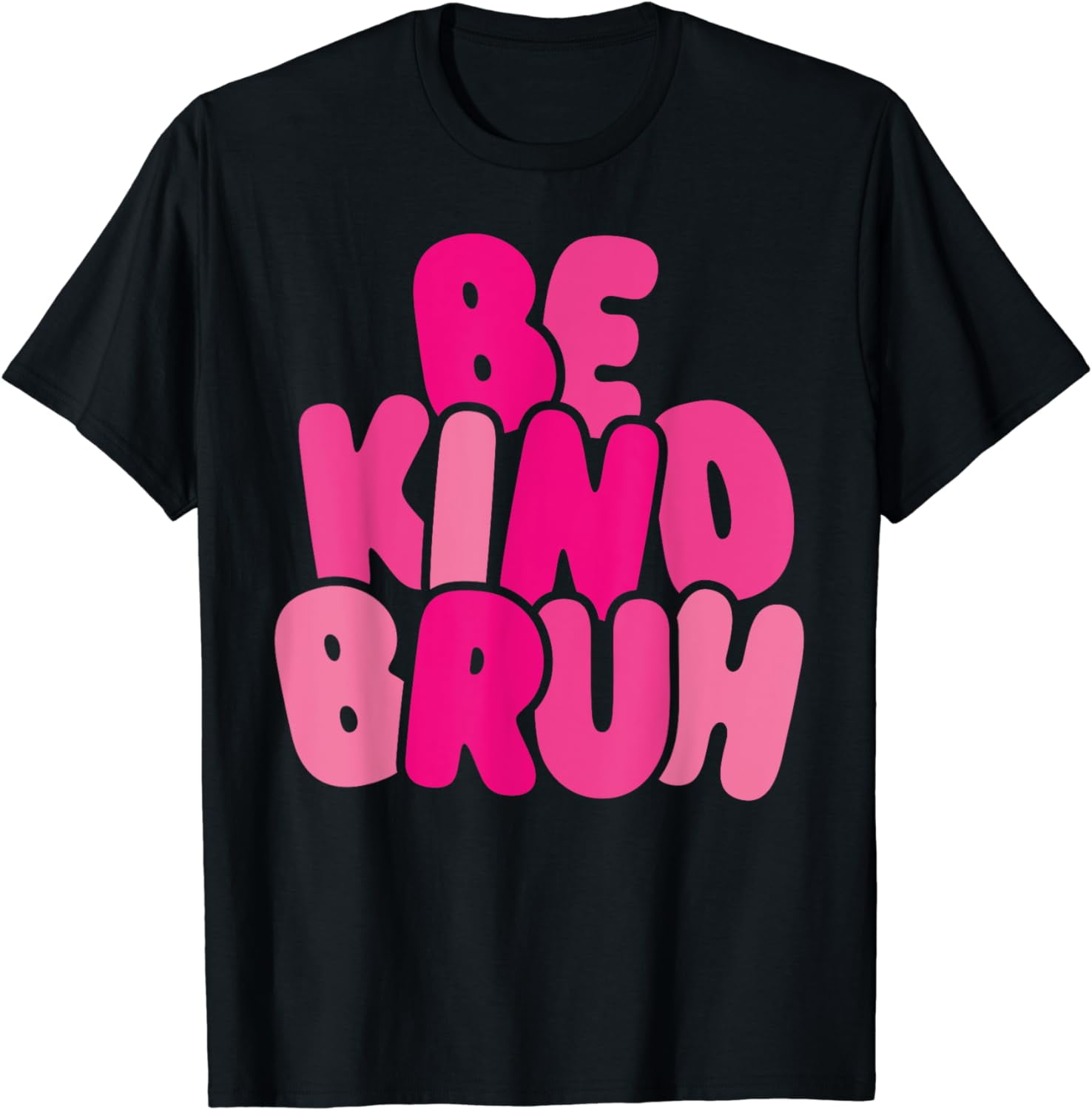 Be Kind Bruh Support Anti Bullying Funny Kindness Pink Day T-Shirt ...