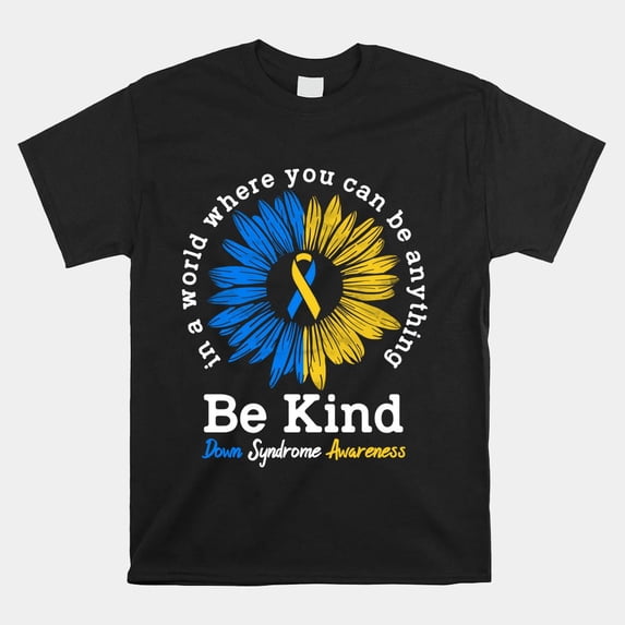 Be Kind Down Syndrome Awareness Ribbon Sunflower Kindness Tri 21 Slogan ...