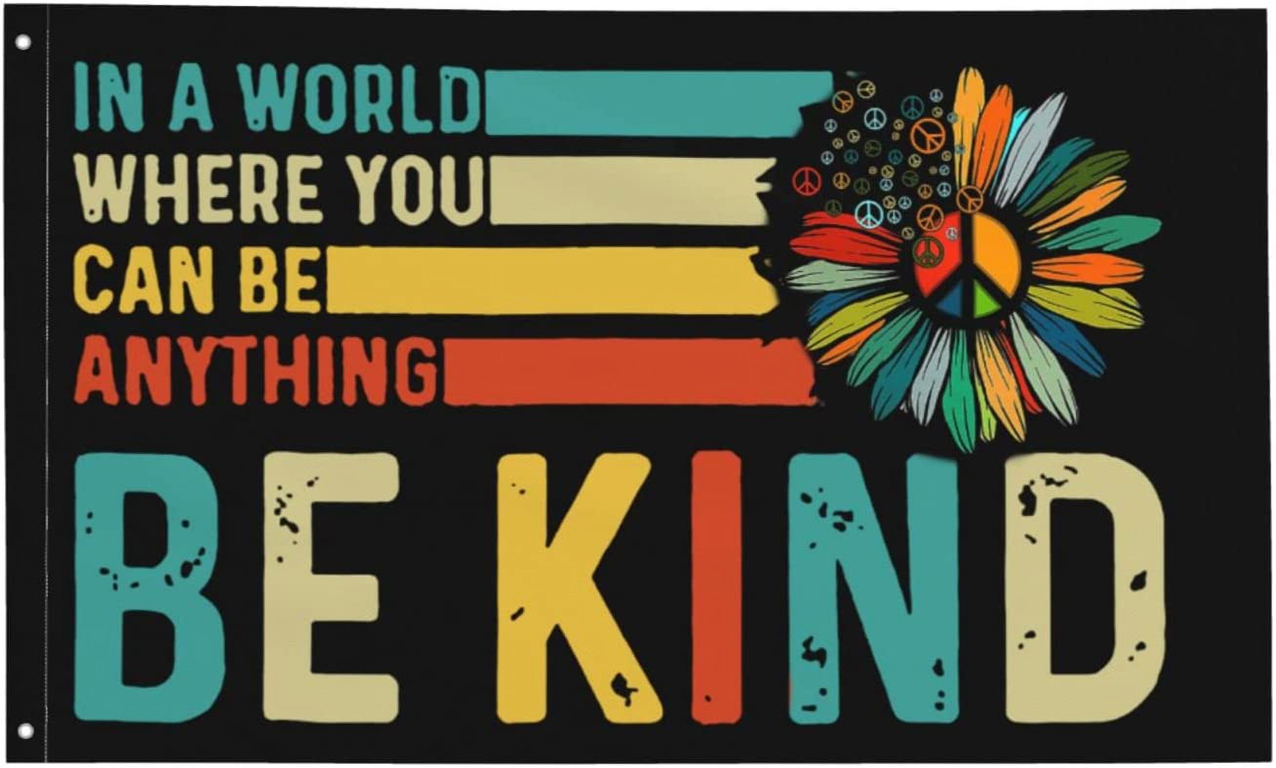 Be Kind Flags for Outdoor Decorative Banner In A World Where You Can Be ...