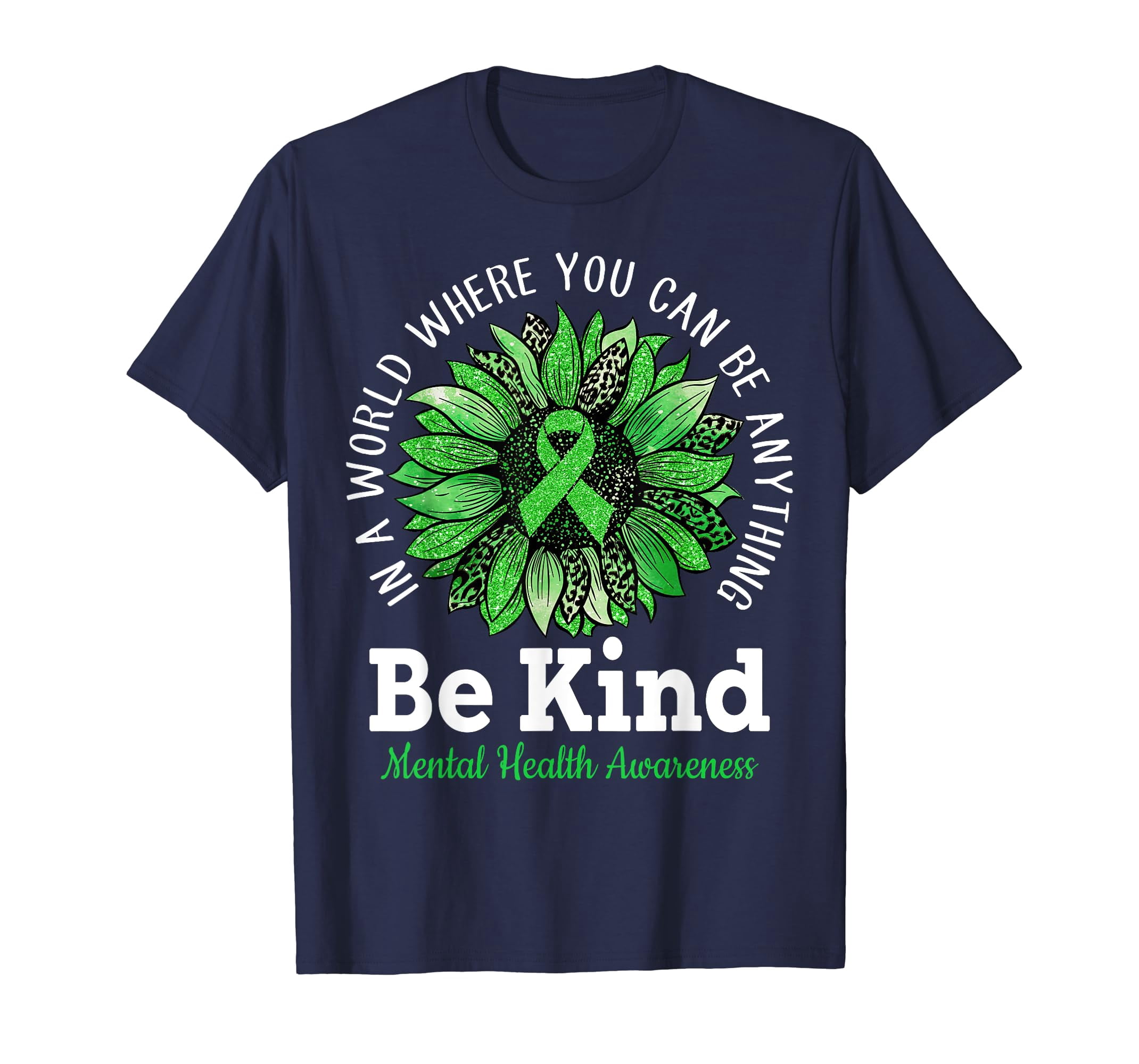 Be Kind Green Ribbon Sunflower In A World where You Can Be Anything ...