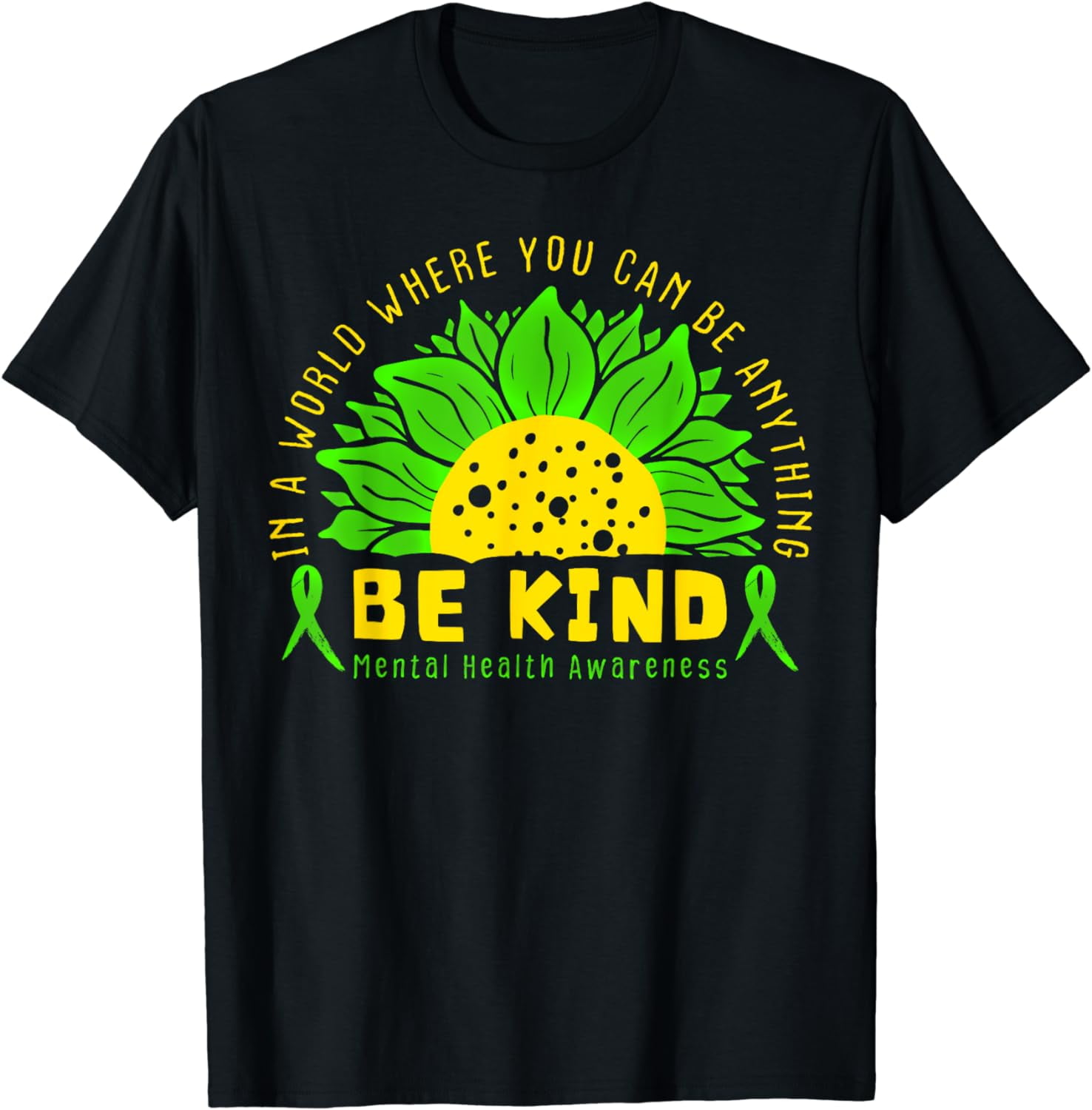 Be Kind Green Ribbon Sunflower Mental Health Awareness T-Shirt - Walmart.com