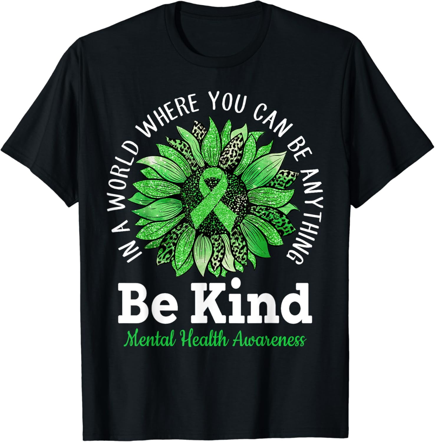 Be Kind Green Ribbon Sunflower Mental Health Awareness T-Shirt - Walmart.com