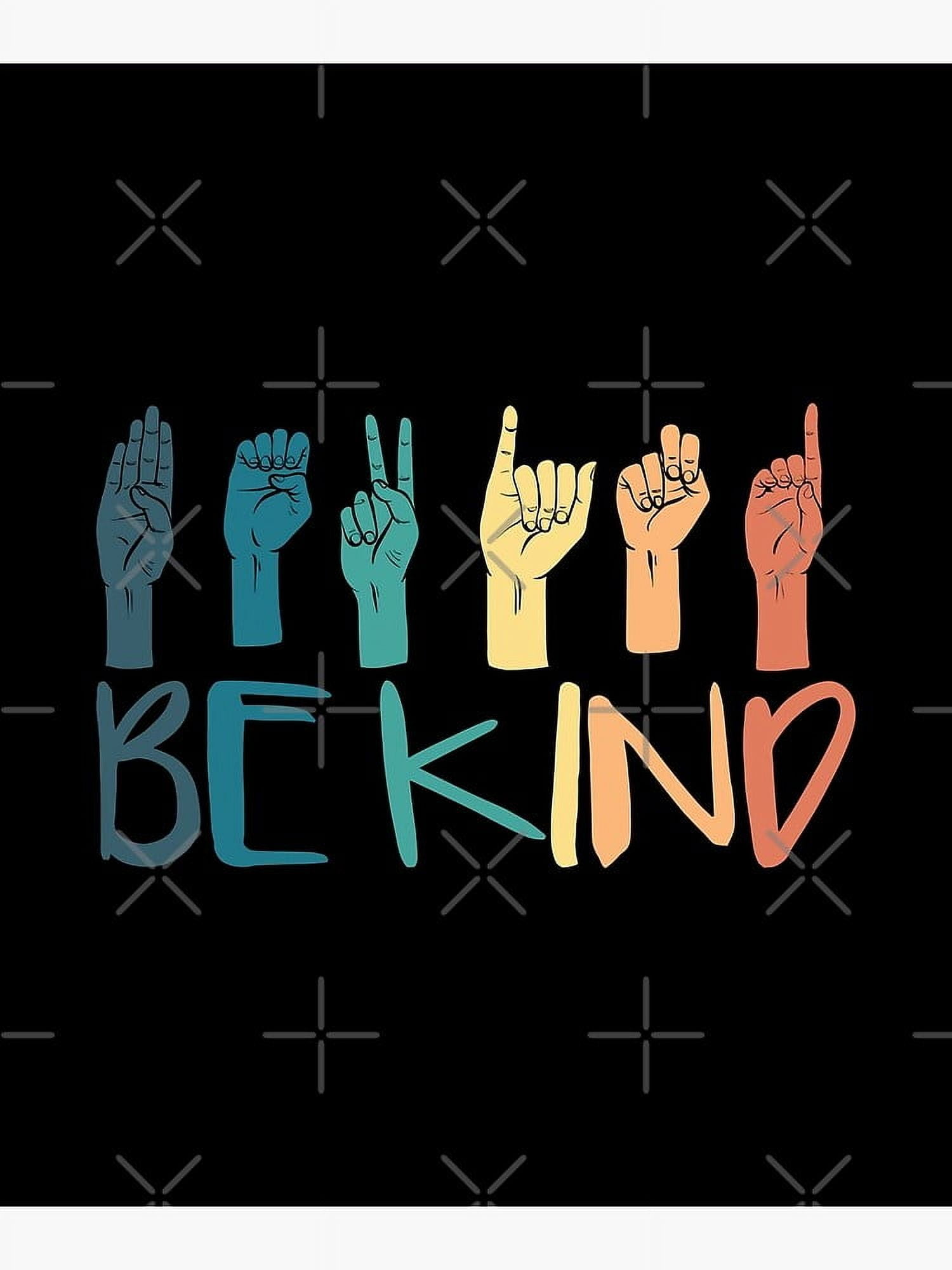 Be Kind Hand Sign Language Teachers Retro Interpreter ASL Modern Art ...