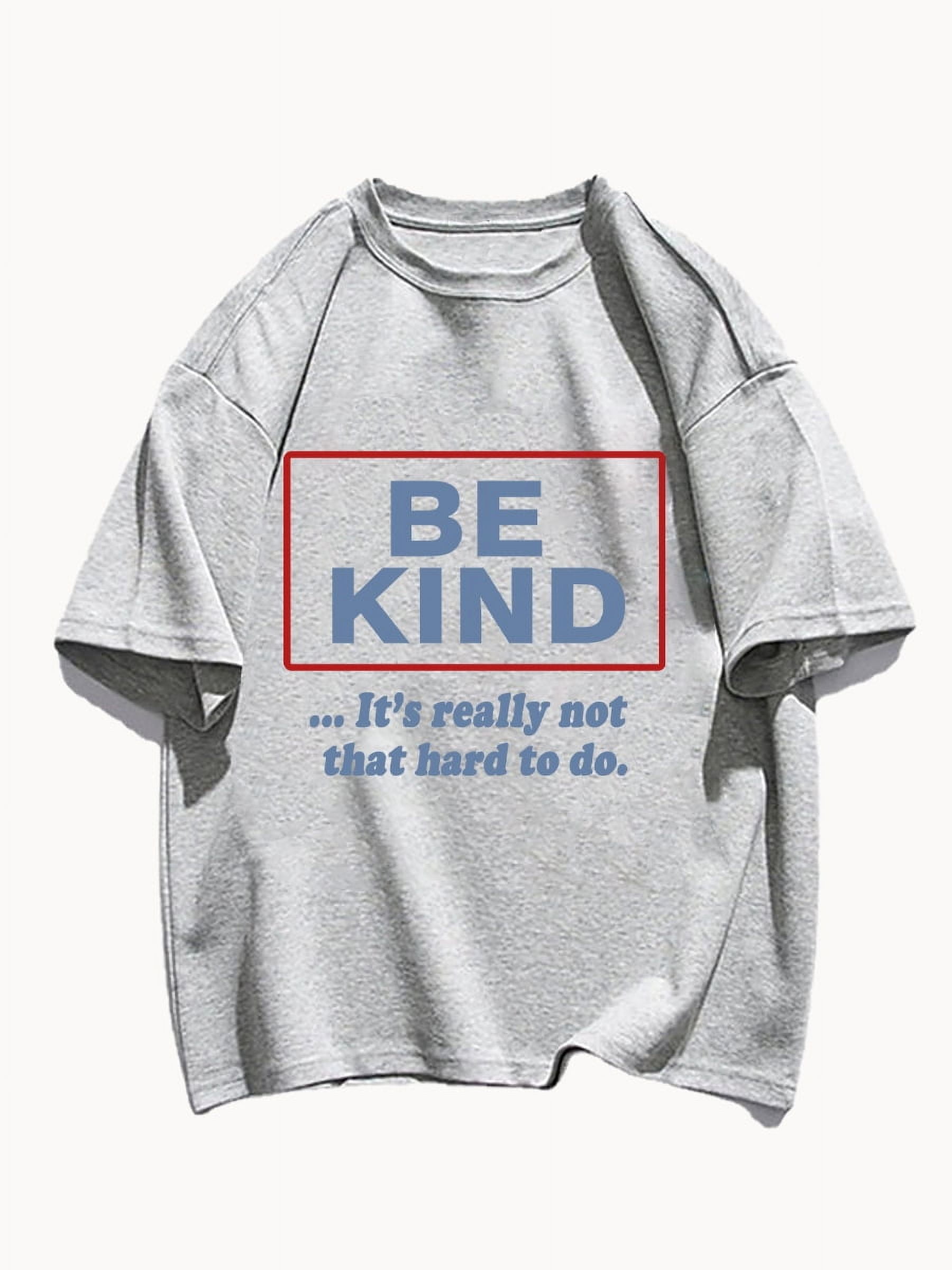 Be Kind It'S Not That Hard To Do Tee - Walmart.com