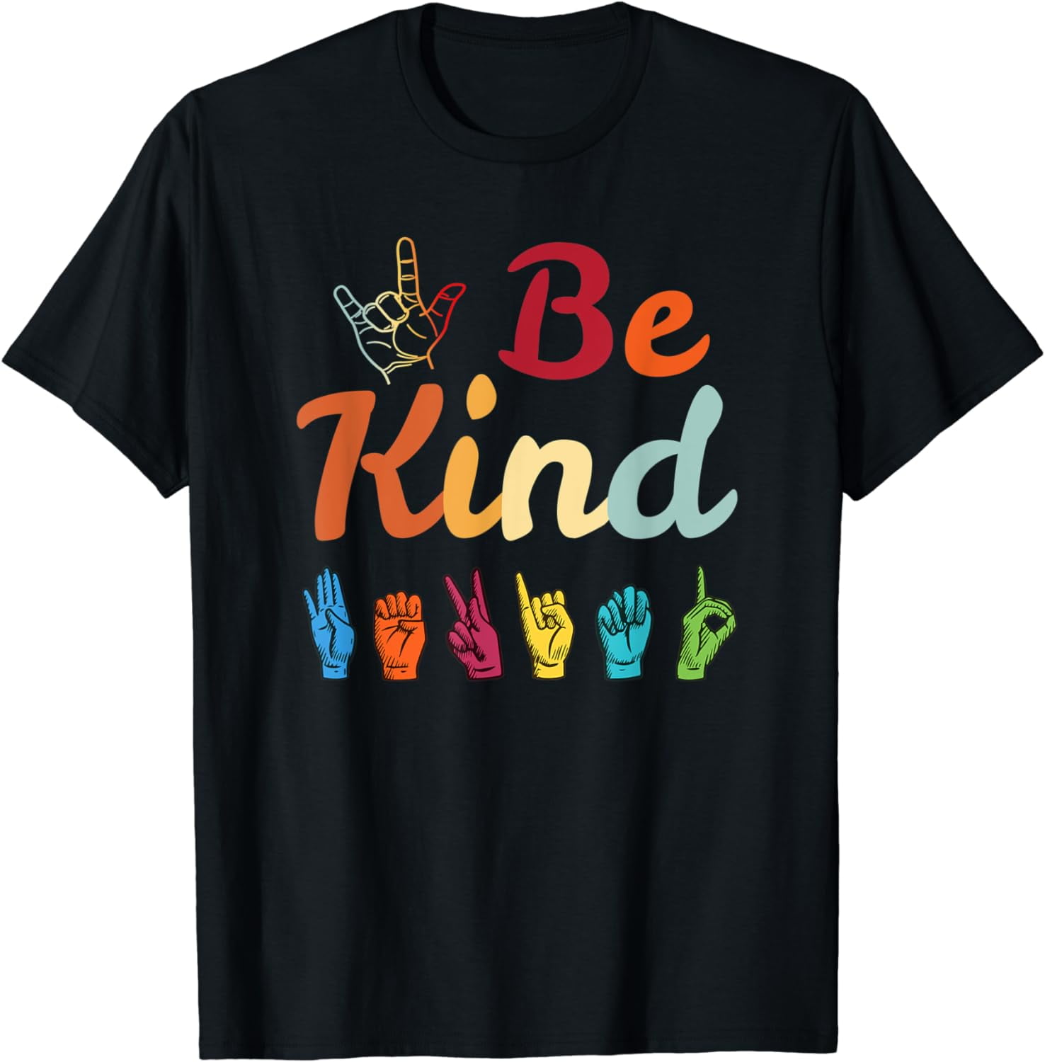 Be Kind Love ASL Sign Language Anti Bullying Teacher Student T-Shirt ...