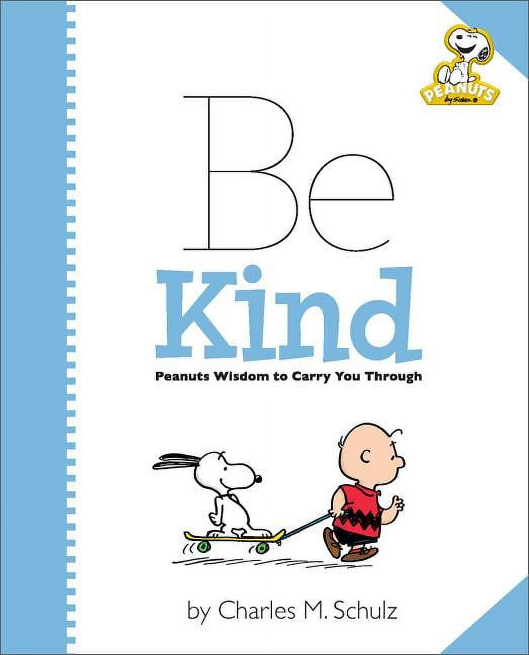 Be Kind: Peanuts Wisdom to Carry You Through (Peanuts) - Walmart.com