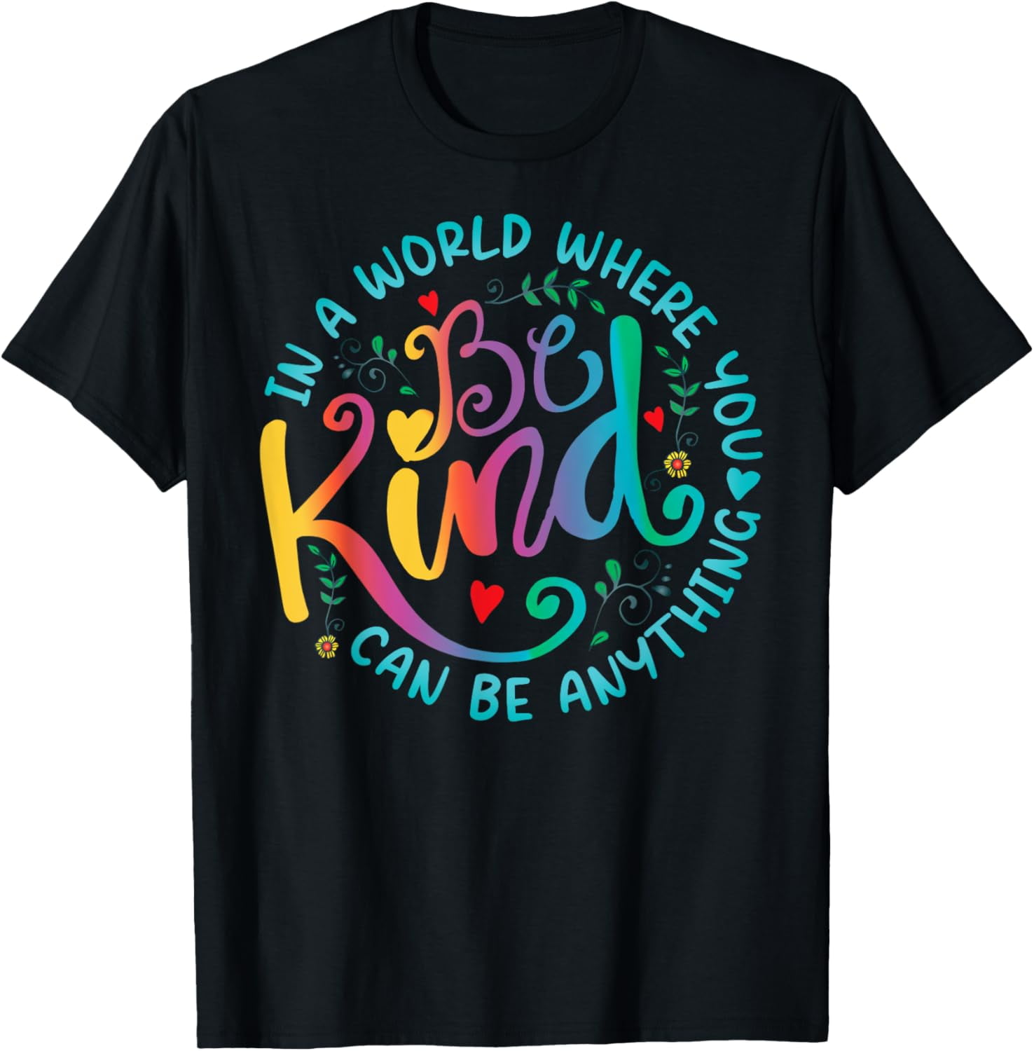 Be Kind Positive Quote Choose Kindness Floral Men Women Kids T-Shirt ...