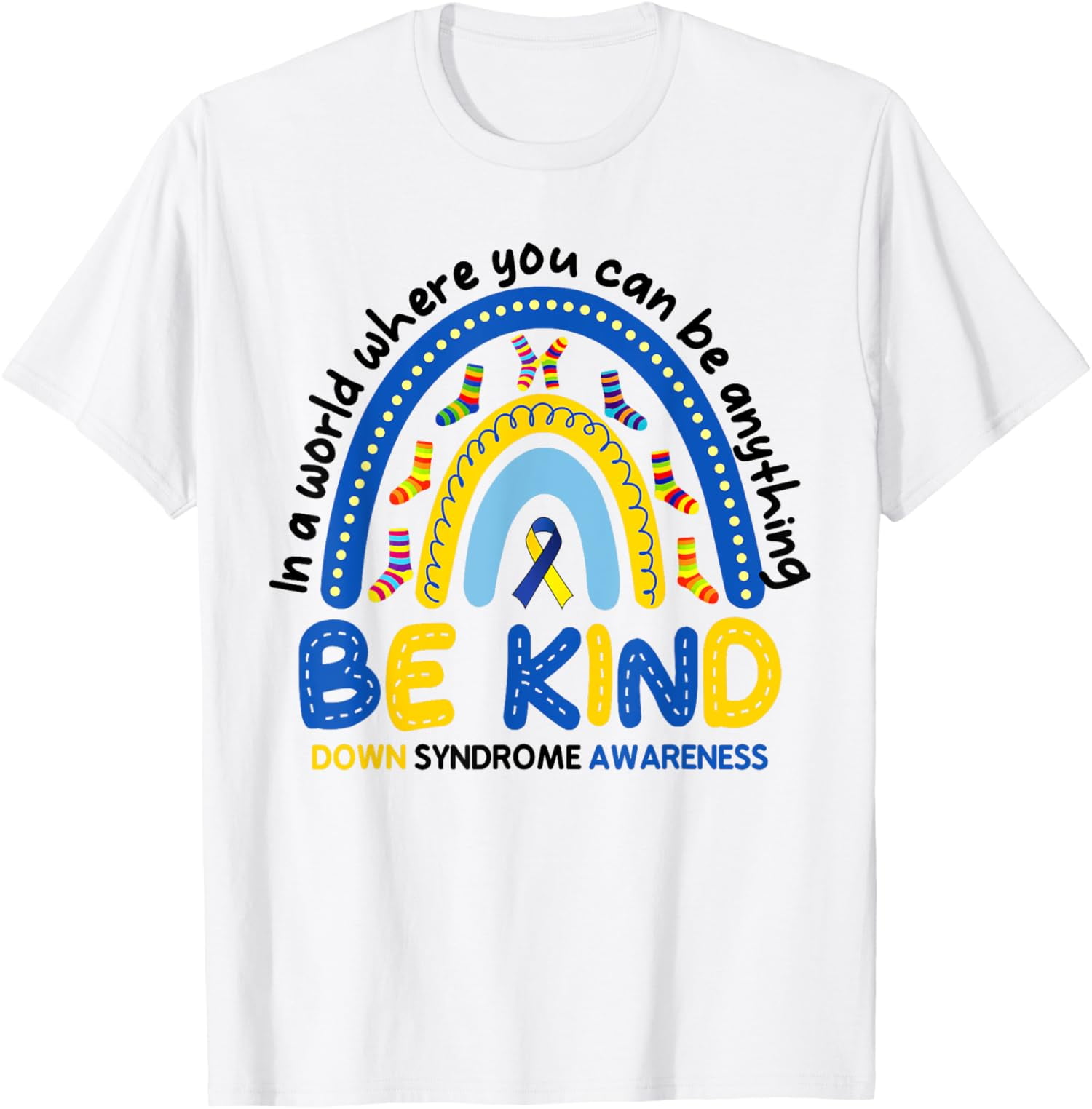 Be Kind Rainbow World Down Syndrome Awareness T-Shirt - Walmart.com