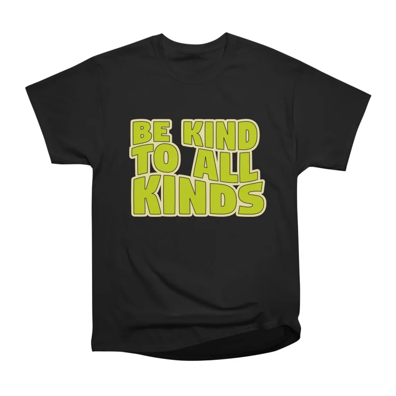 Be Kind To All Kinds T-Shirt Tee Gift For Him Merch For Her Apparel For ...