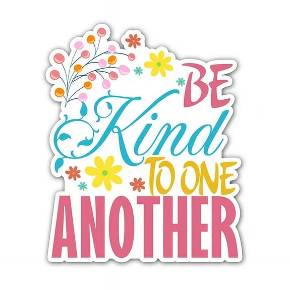 Be Kind To One Another Sticker Phone Decal Water Bottle Stickers Car ...