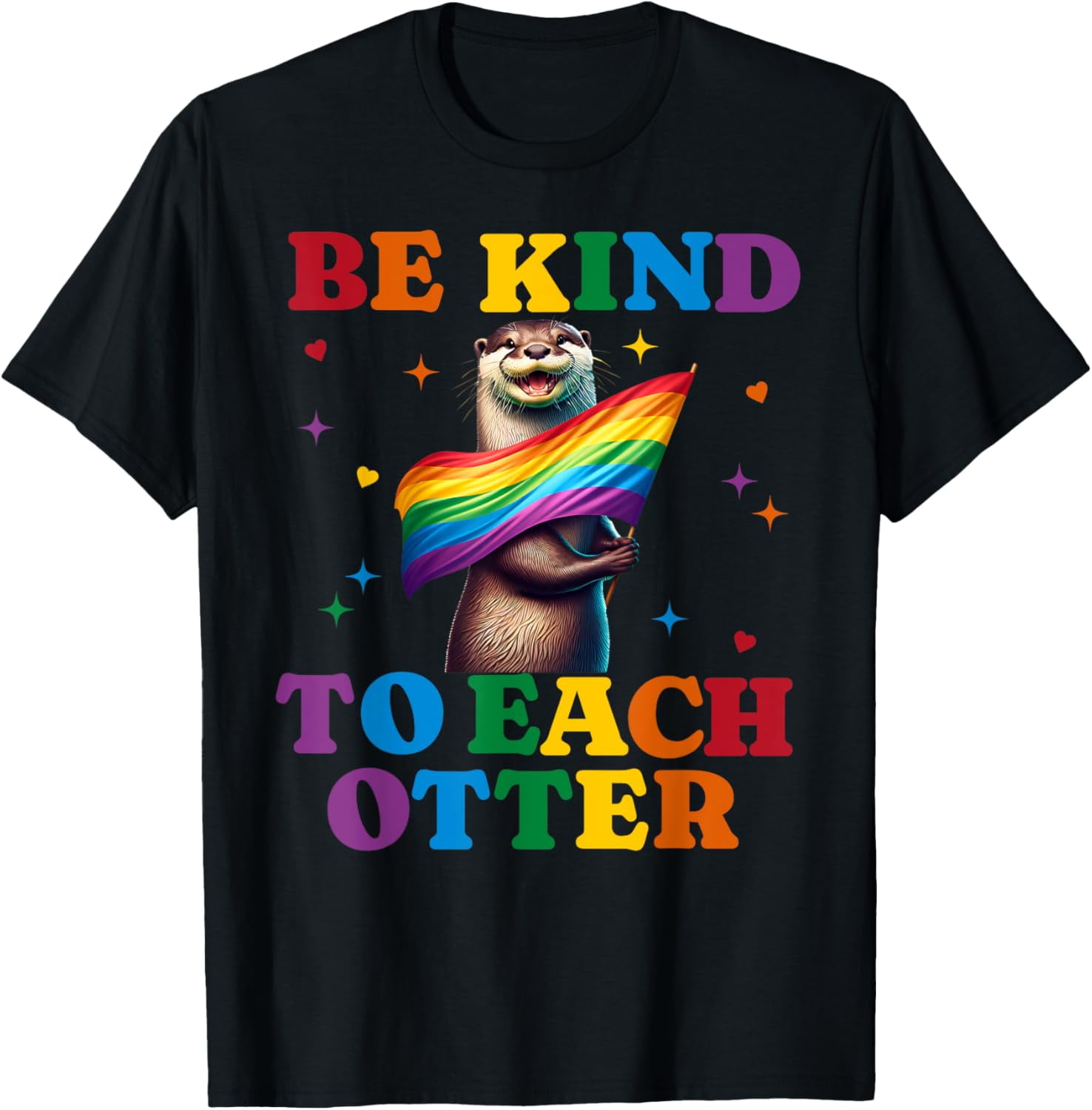 Be Kind To Otters LGBT Rainbow Flag Pride Month Equality T-Shirt Shirts ...