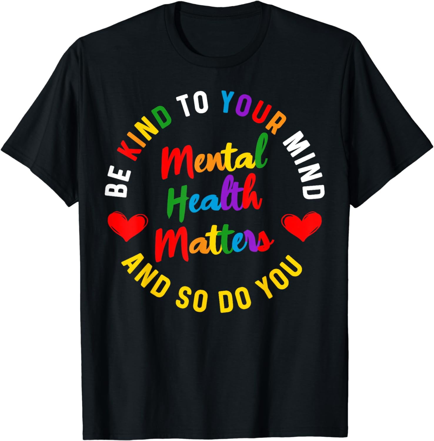 Be Kind To Your Mind Mental Health Awareness And So Do You T-Shirt - Walmart.com