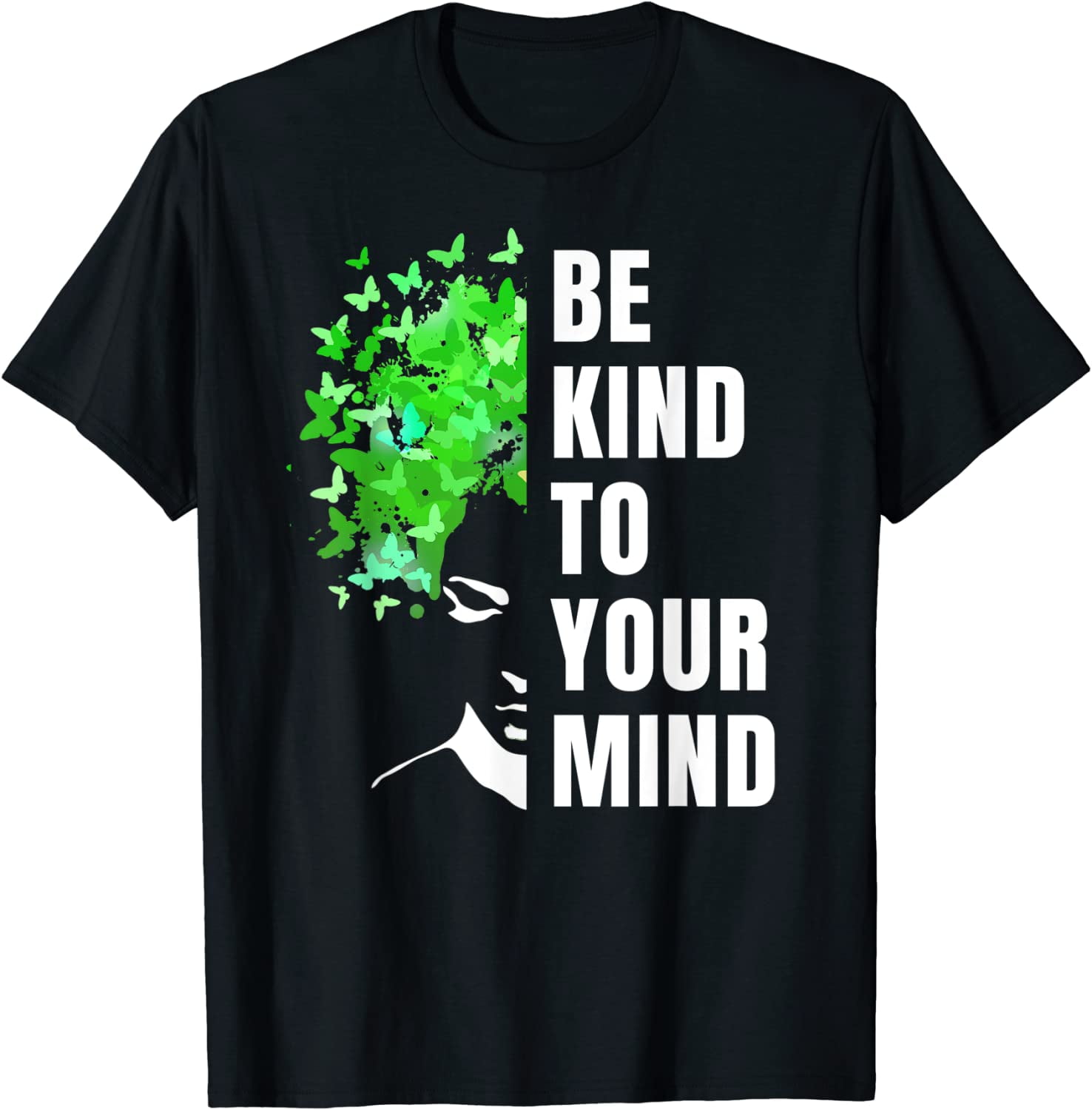 Be Kind To Your Mind Mental Health Awareness Month Green Top for Women Shirt Black Medium ...