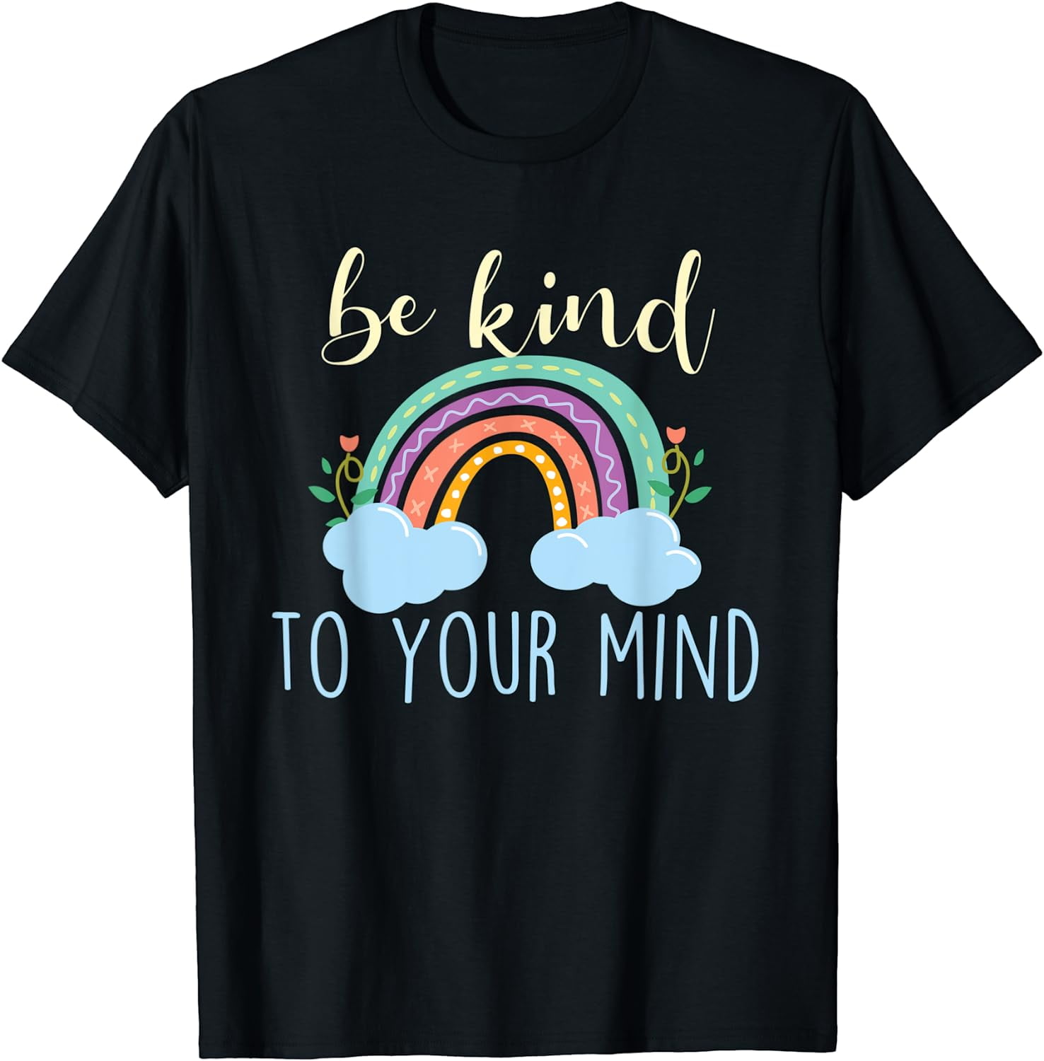 Be Kind To Your Mind - Mental Health Awareness T-Shirt - Walmart.com