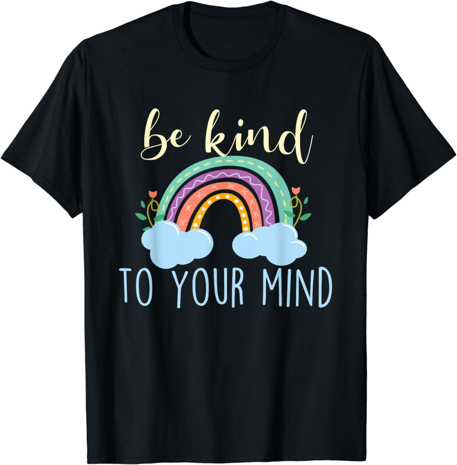 Be Kind To Your Mind - Mental Health Awareness T-Shirt - Walmart.com