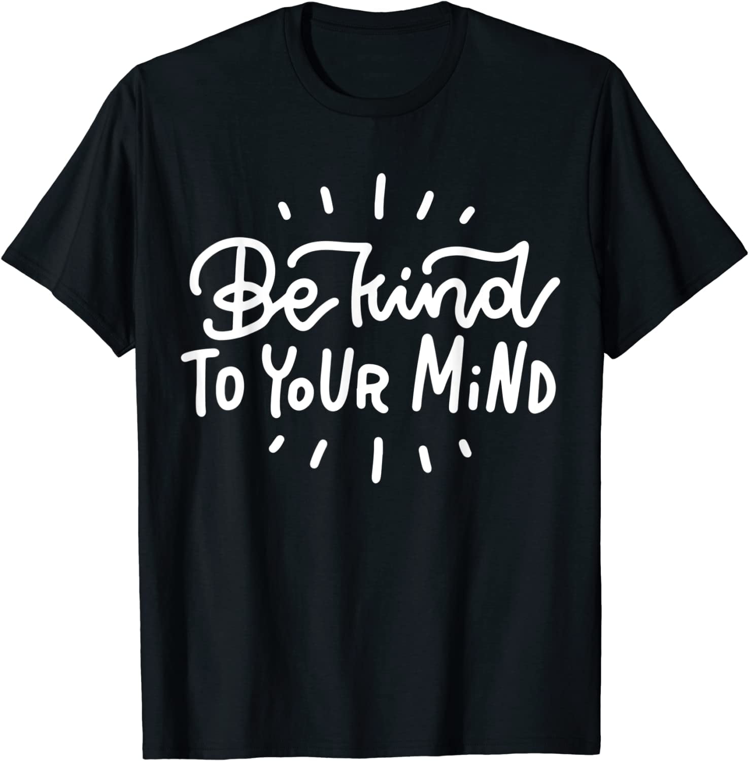 Be Kind To Your Mind Mental Health Awareness T-Shirt - Walmart.com