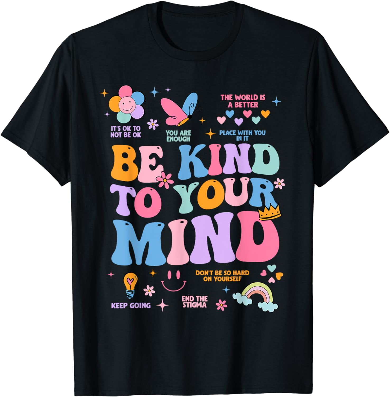 Be Kind To Your Mind Mental Health Awareness Women Men T-Shirt - Walmart.com